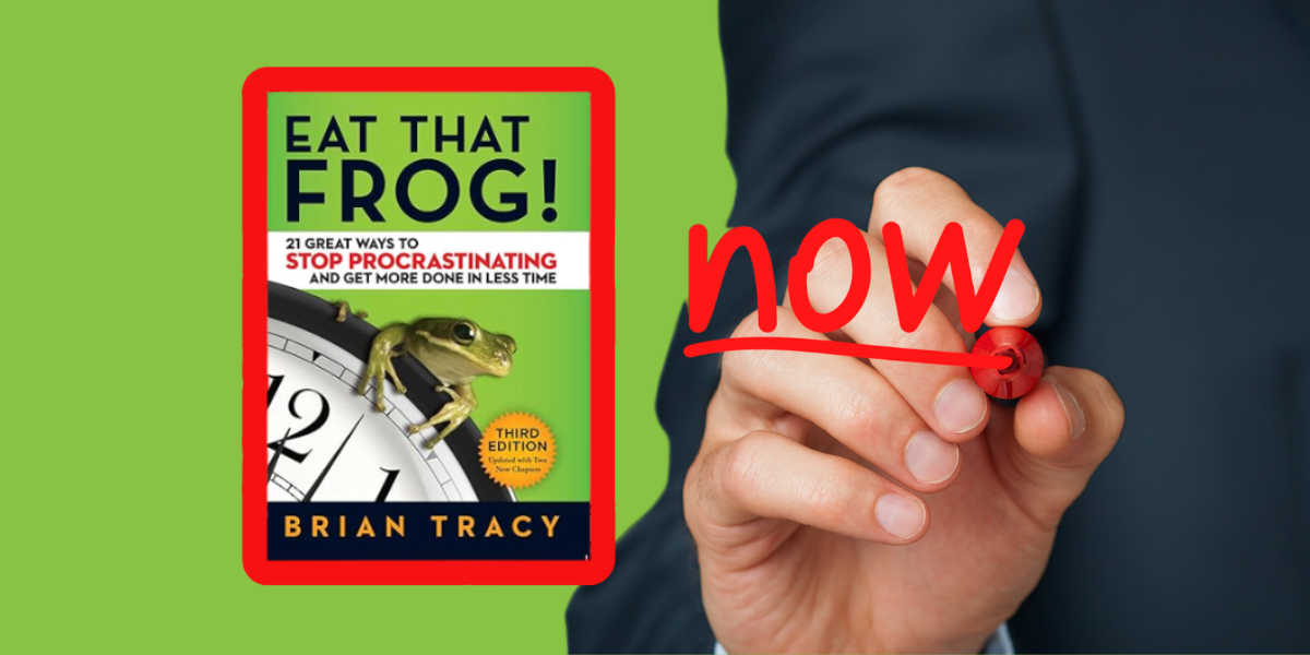 Eat That Frog: 7 Proven Strategies to Conquer Procrastination and Boost Productivity - Think ...